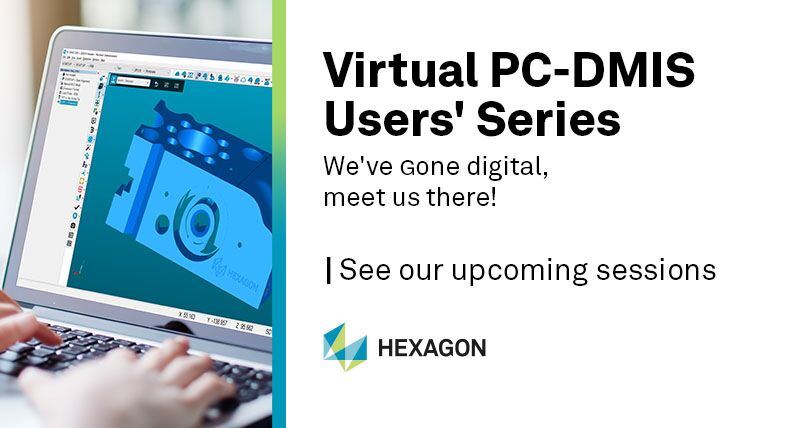 Virtual PC-DMIS Users’ Series - Ongoing - Summer 2020